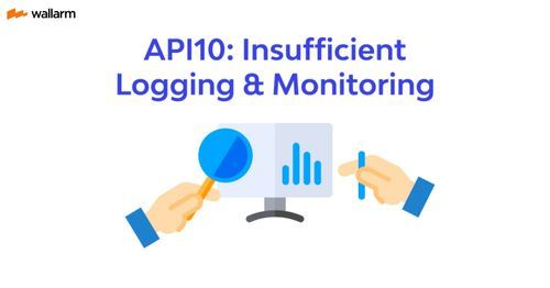 What is a API10 Insufficient Logging Monitoring?